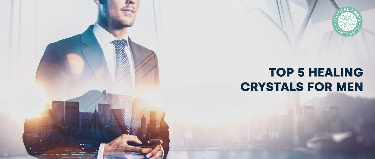 Top 5 Healing Crystals for Men – Crystal Agate